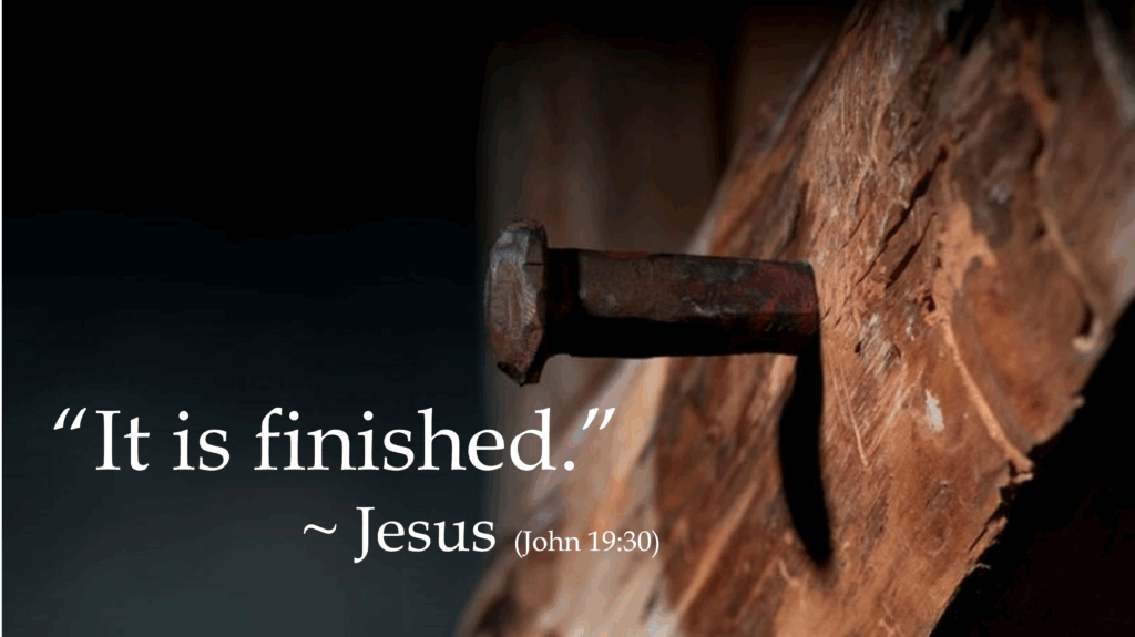“It Is Finished” | More than Useless